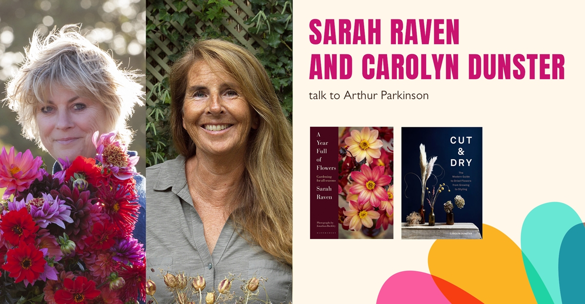Sarah Raven and Carolyn Dunster talk to Arthur Parkinson - Hay Festival ...