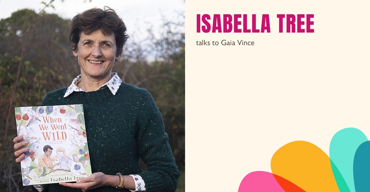 Isabella Tree talks to Gaia Vince - Hay Festival - Hay Festival Anytime ...