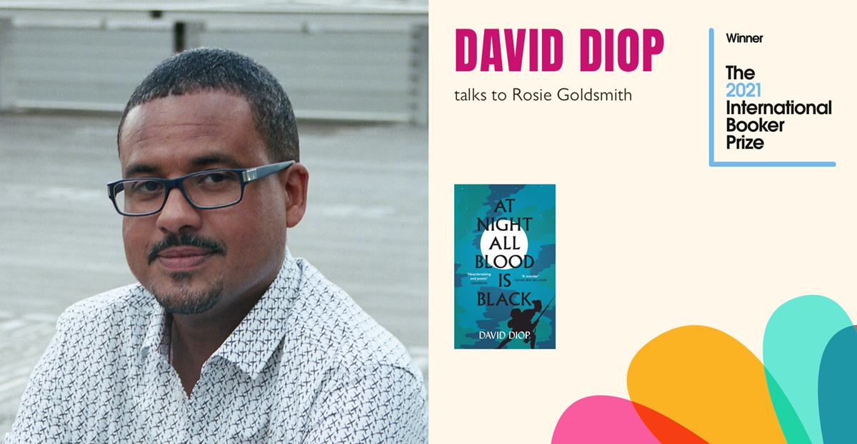 The 2021 International Booker Prizewinner David Diop talks to Rosie ...