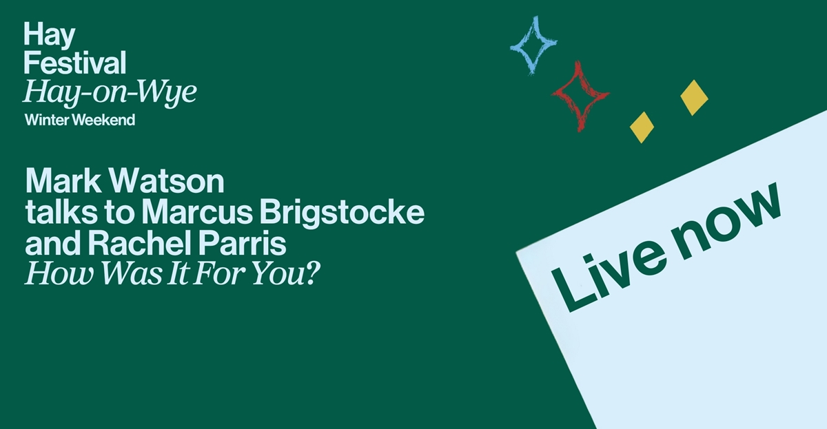 Mark Watson talks to Marcus Brigstocke and Rachel Parris - Hay Festival ...